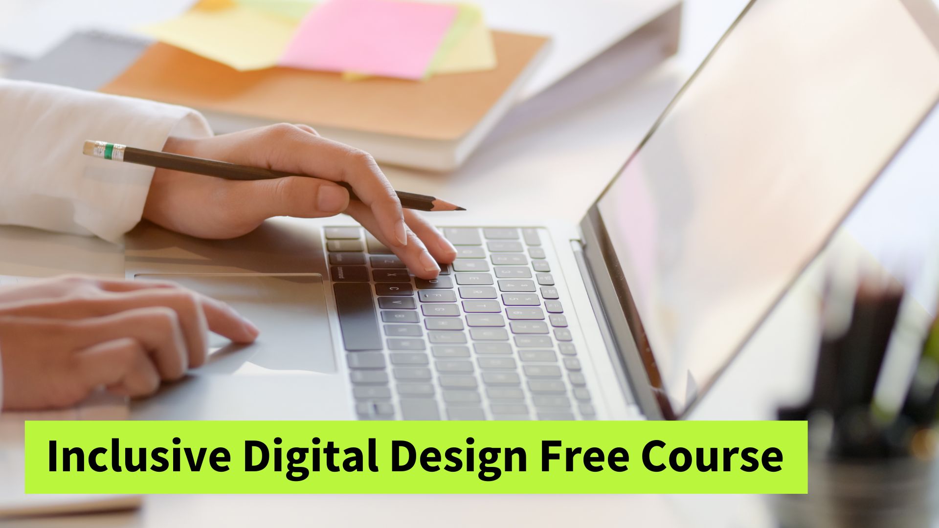 Inclusive Digital Design Free Course - Centre For Accessibility Australia
